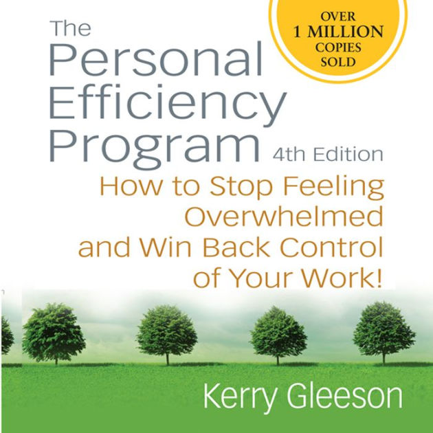 The Personal Efficiency Program: 4th Edition: How to Stop Feeling ...