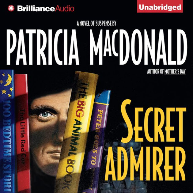 Secret Admirer by Patricia MacDonald, Jean Reed Bahle | 2940172589508 ...