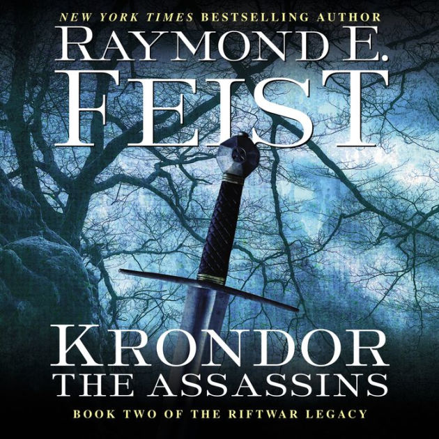 Krondor, The Assassins: Book Two of the Riftwar Legacy by Raymond E ...