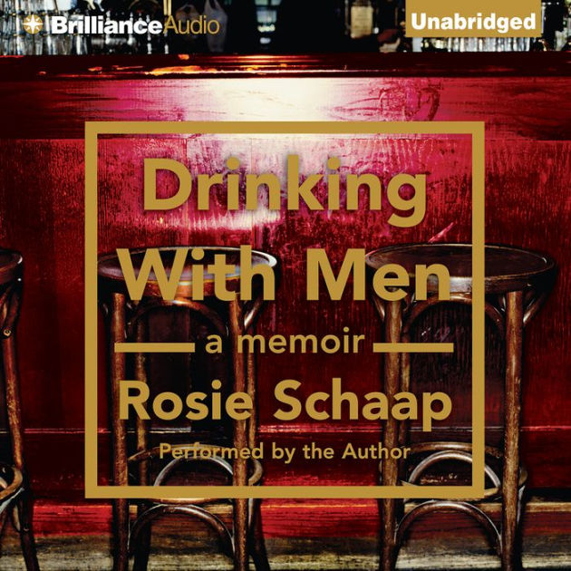 Drinking with Men: A Memoir by Rosie Schaap | NOOK Book (eBook ...