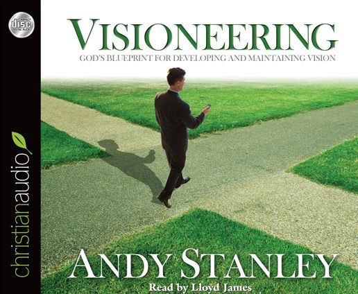 Visioneering: God's Blueprint for Developing and Maintaining Vision by ...