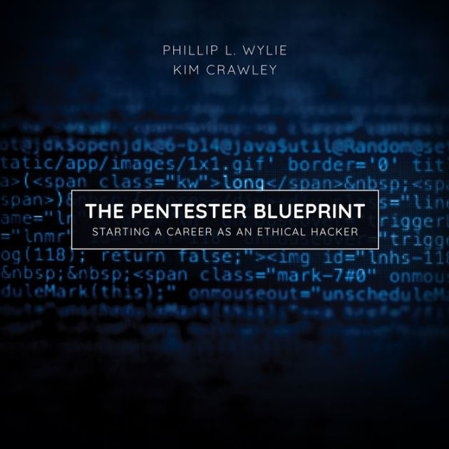The Pentester BluePrint: Starting a Career as an Ethical Hacker by Kim ...