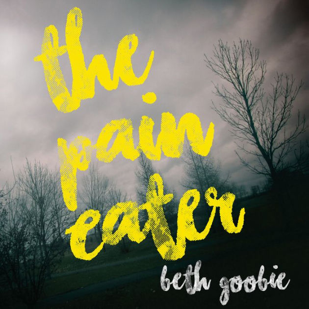 The Pain Eater by Beth Goobie, Paperback | Barnes & Noble®