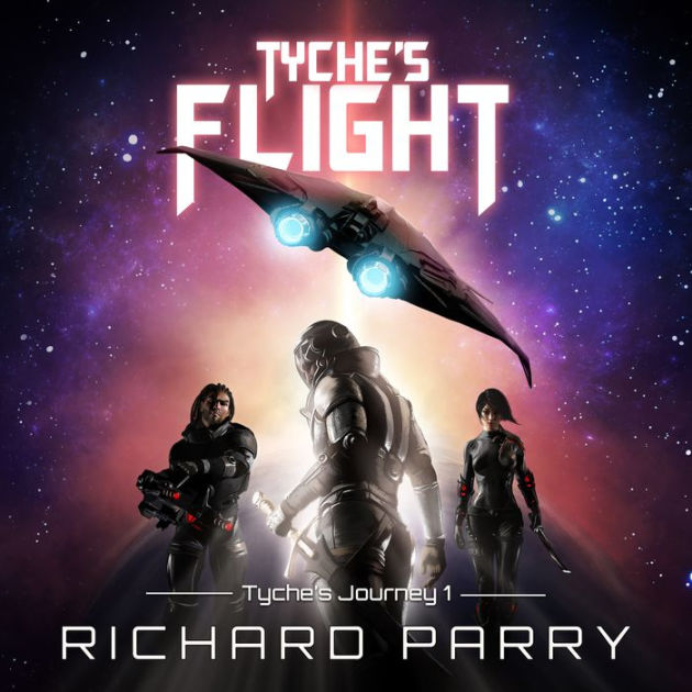 Tyche's Flight: A Space Opera Adventure Science Fiction Epic by Richard ...