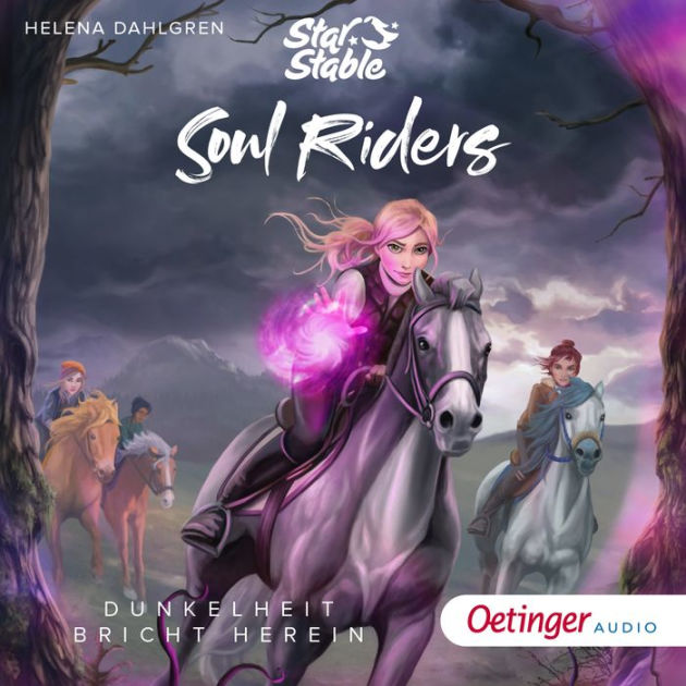 Star Stable: Soul Riders 3. Dunkelheit bricht herein by Helena Dahlgren ...