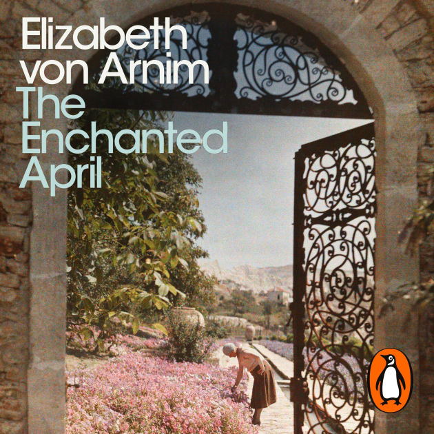 The Enchanted April: Penguin Modern Classics by Elizabeth von Arnim ...