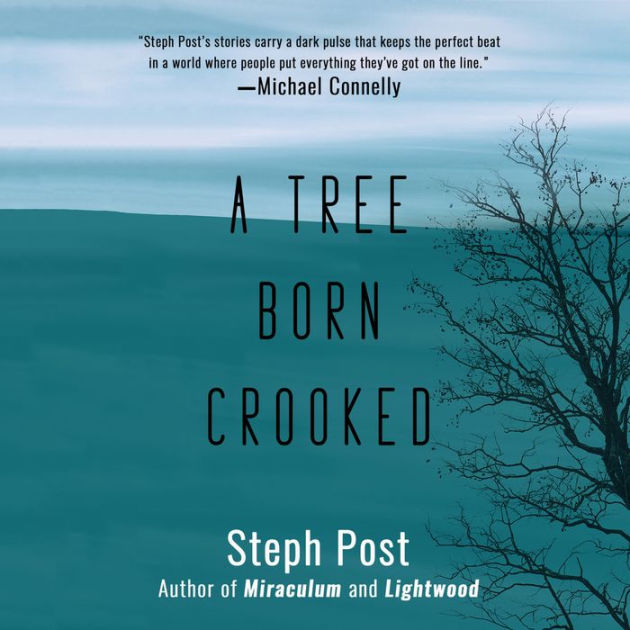 A Tree Born Crooked by Steph Post, Greg Tremblay | 2940172864629 ...