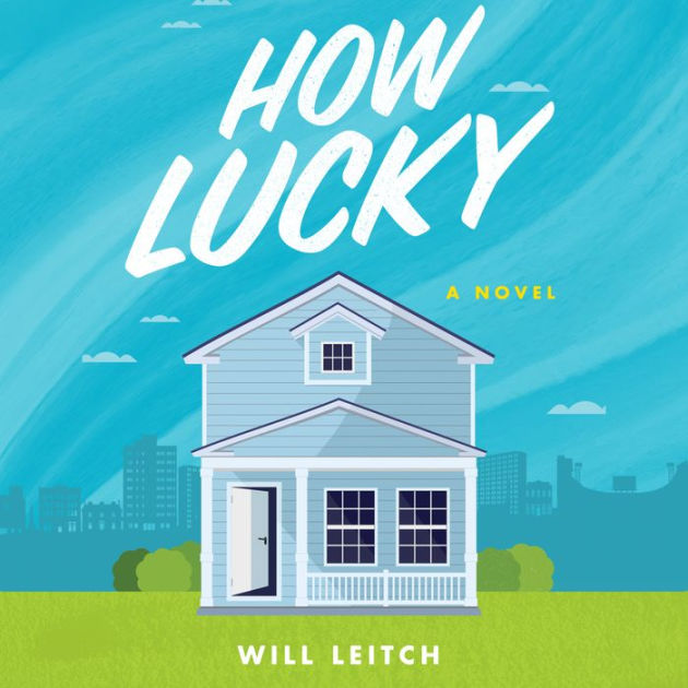 How Lucky: A Novel by Will Leitch, Graham Halstead | 2940173001368 ...
