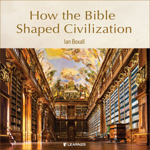 How the Bible Shaped Civilization by Ian Boxall | 2940173080011 ...