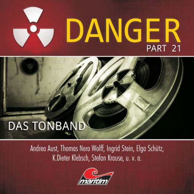 Danger, Part 21: Das Tonband by Markus Duschek, Thomas Nero Wolff ...