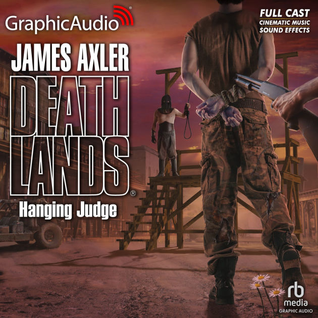 Hanging Judge: Dramatized Adaptation by James Axler, A Full Cast, Andy ...