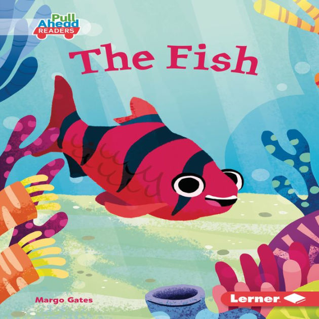 The Fish by Margo Gates, Liam Darcy | eBook (NOOK Kids) | Barnes & Noble®