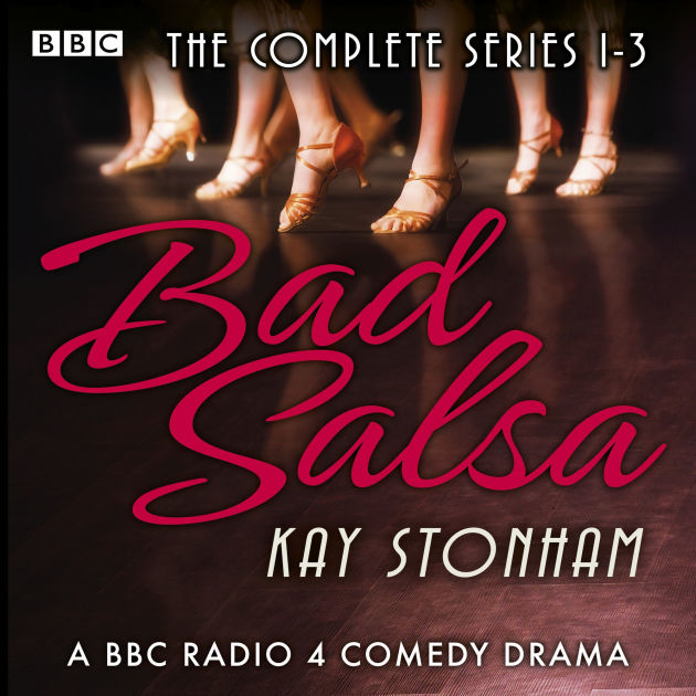 Bad Salsa: The Complete Series 1-3: A BBC Radio full-cast comedy drama ...