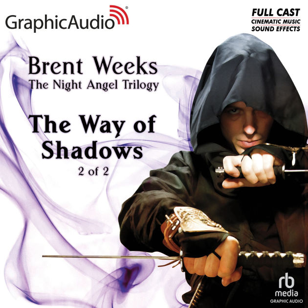 The Way of Shadows, Part 2 of 2: Dramatized Adaptation by Brent Weeks ...
