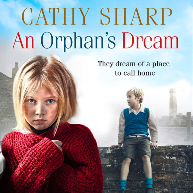 Orphan's Dream, An (Button Street Orphans) by Cathy Sharp, Antonia ...