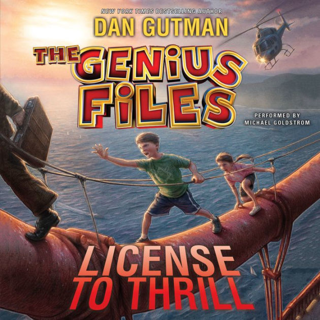 The Genius Files #5: License to Thrill by Dan Gutman, Michael Goldstrom ...