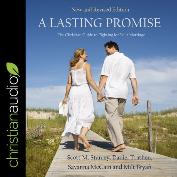 A Lasting Promise: The Christian Guide to Fighting for Your Marriage ...