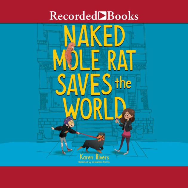 Naked Mole Rat Saves the World by Karen Rivers | eBook | Barnes & Noble®