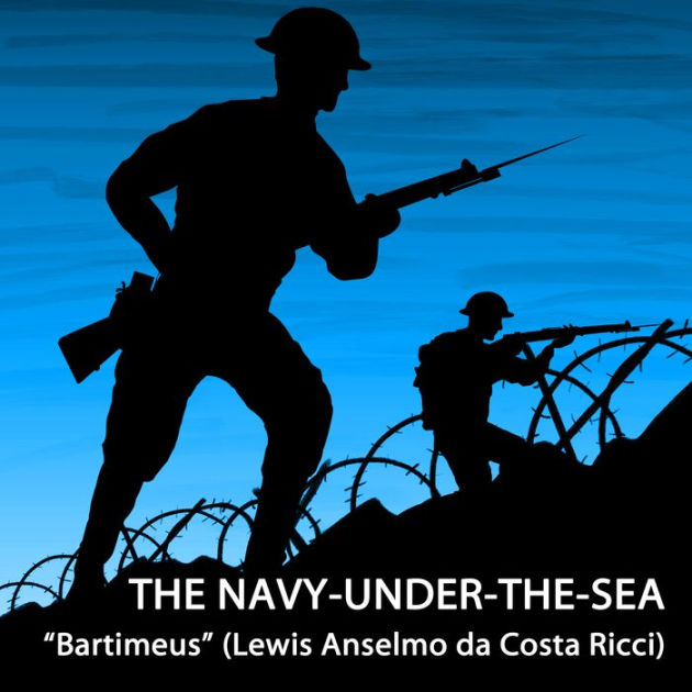 The Navy-Under-The-Sea by Lewis Anselmo da Costa Ricci, Gordon Griffin ...