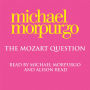 The Mozart Question by Michael Morpurgo, Alison Read | 2940173636539 ...