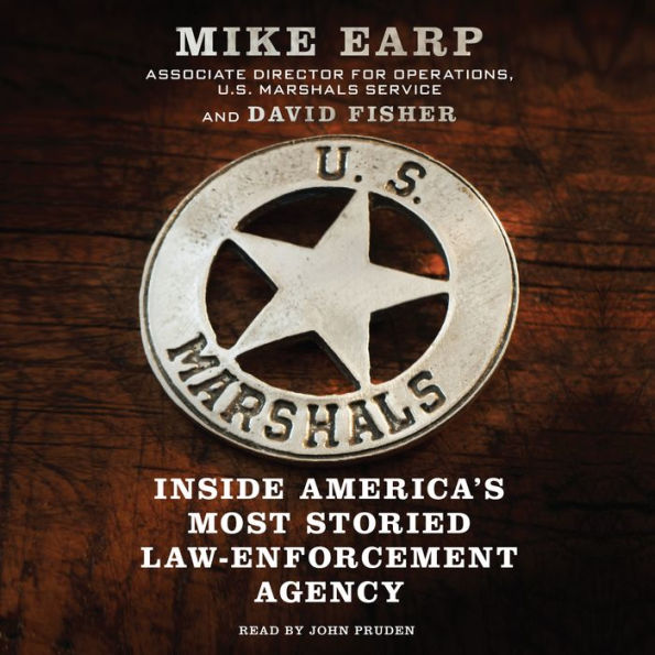 U.S. Marshals: Inside America's Most Storied Law Enforcement Agency by ...