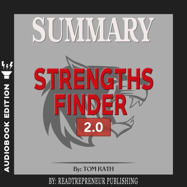 Summary of StrengthsFinder 2.0 by Tom Rath by Readtrepreneur Publishing ...
