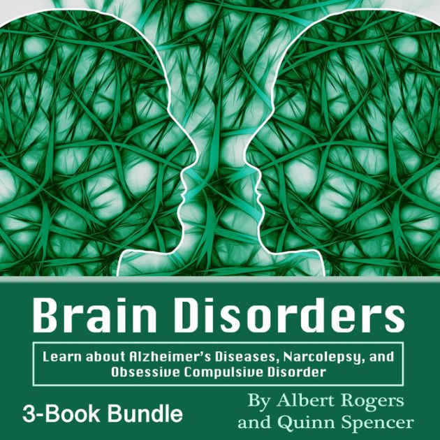 Brain Disorders: Learn about Alzheimer's Diseases, Narcolepsy, and ...