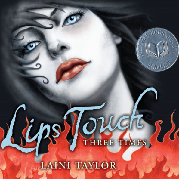 Lips Touch: Three Times by Laini Taylor, Cassandra Campbell ...