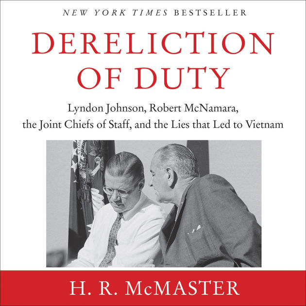 Dereliction of Duty (Abridged) by H.R. McMaster, H.R. Mcmaster ...