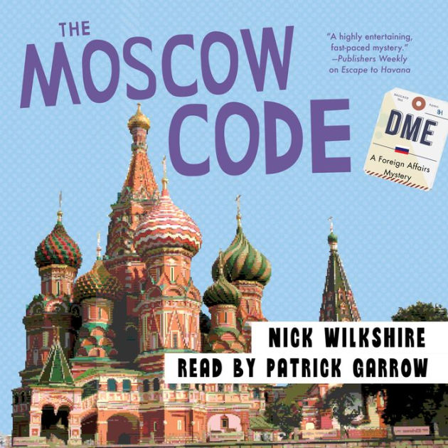 The Moscow Code: A Foreign Affairs Mystery by Nick Wilkshire, Paperback ...