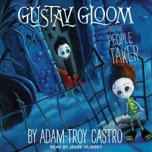 Gustav Gloom and the People Taker by Adam-Troy Castro, Jesse Vilinsky ...