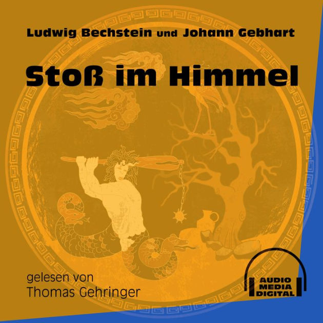 Stoß im Himmel (Ungekürzt) by Ludwig Bechstein, Johann Gebhart, Thomas ...