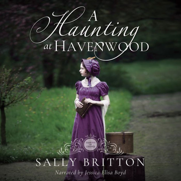A Haunting at Havenwood: Seasons of Change by Sally Britton, Jessica ...