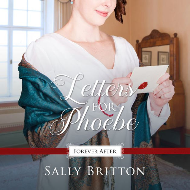 Letters For Phoebe: Promise of Forever After by Sally Britton, Jessica ...