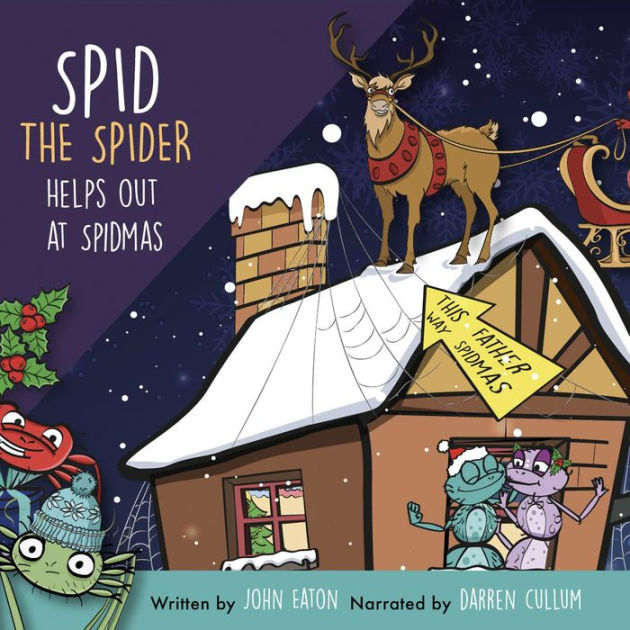 Spid the Spider Helps Out at Spidmas by John Eaton, Darren Cullum ...