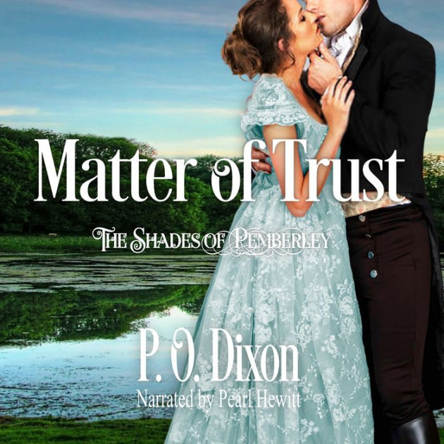 Matter of Trust: The Shades of Pemberley by P. O. Dixon | eBook ...