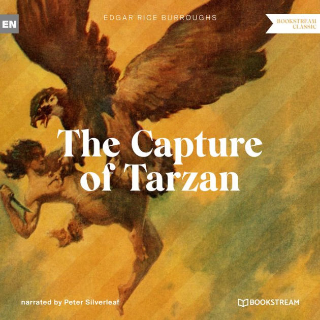 Capture of Tarzan, The - A Tarzan Story (Unabridged) by Edgar Rice ...
