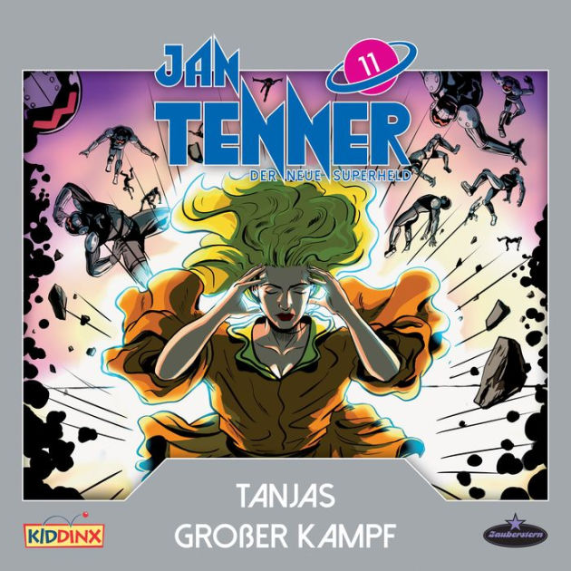 Jan Tenner, Der neue Superheld, Folge 11: Tanjas großer Kampf by Kevin ...