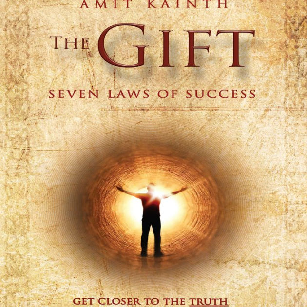 Gift, The - The 7 Laws of Success by Amit Kainth, John Paul Nicholas ...