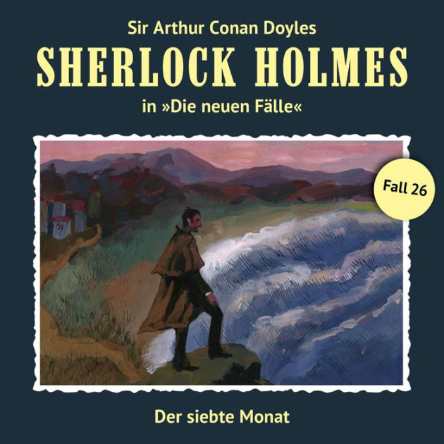 Sherlock Holmes, Die neuen Fälle, Fall 26: Der siebte Monat by Eric ...