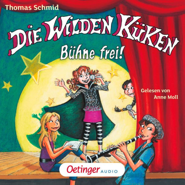 Die Wilden Küken 7. Bühne frei!: Gekürzte Lesung by Thomas Schmid, Die ...