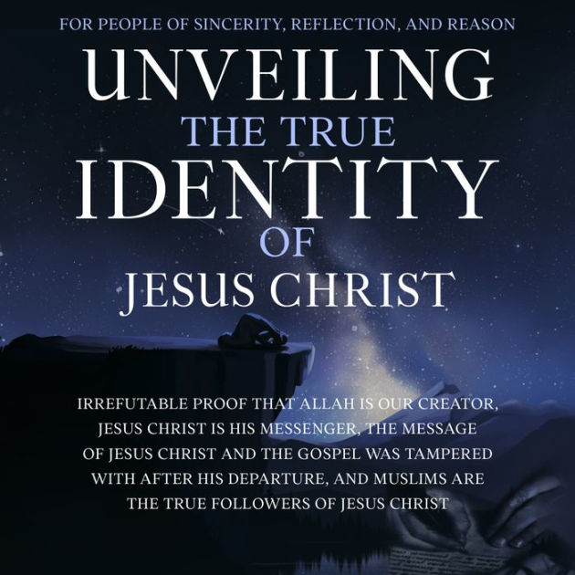 Unveiling the True Identity of Jesus Christ: Irrefutable Proof That ...