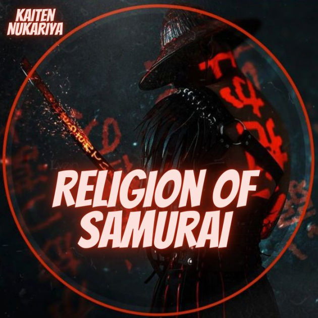 Religion of Samurai by Kaiten Nukariya, Aaron G Beyer | 2940175363143 ...
