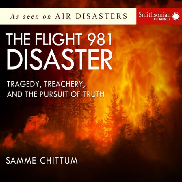The Flight 981 Disaster: Tragedy, Treachery, and the Pursuit of Truth ...