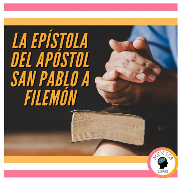 LA EPÍSTOLA DEL APÓSTOL SAN PABLO A FILEMÓN by MENTES LIBRES ...