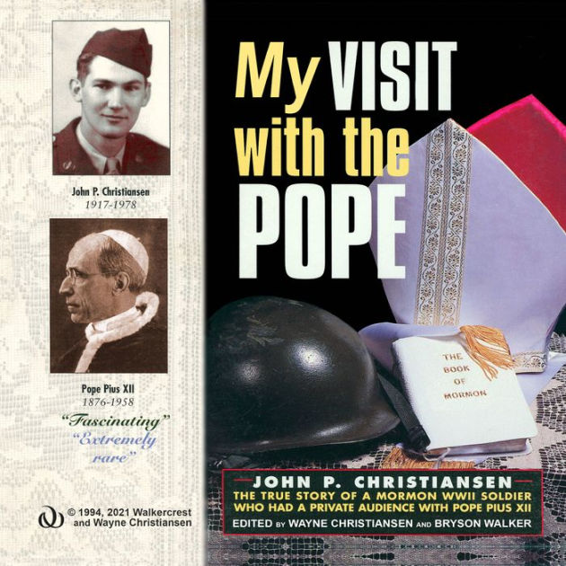 My Visit with the Pope: The True Story of a Mormon World War II Soldier ...