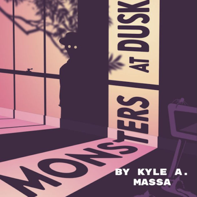 Monsters at Dusk: Nine Short Stories and a Novella by Kyle A. Massa ...