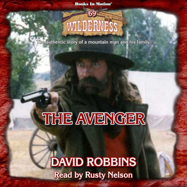Avenger, The (Wilderness Series, Book 69) by David Robbins, Rusty ...