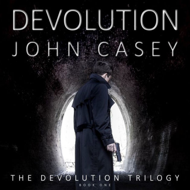 DEVOLUTION: Book One of The Devolution Trilogy by John Casey, Paperback ...