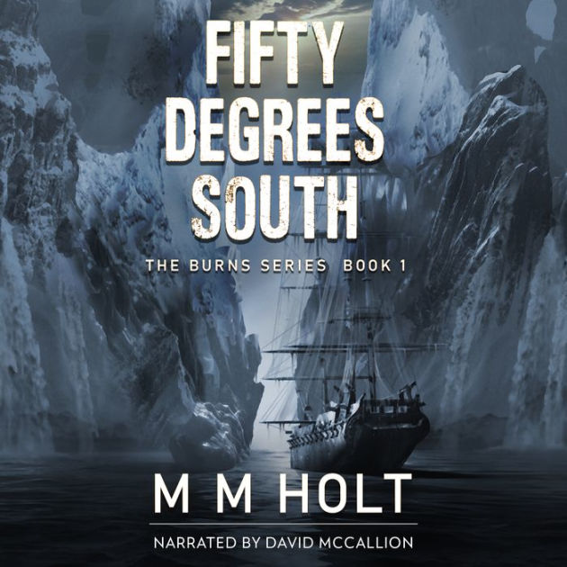 Fifty Degrees South by M.M. Holt, David McCallion | 2940175512077 ...